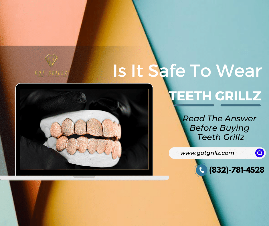 Is It Safe To Wear Teeth Grillz | Do Grillz Hurt Your Teeth